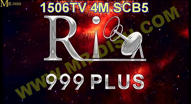 RIO 999 PLUS 1506TV SCB5 SOFTWARE V10.05.07 - Mr-Dish